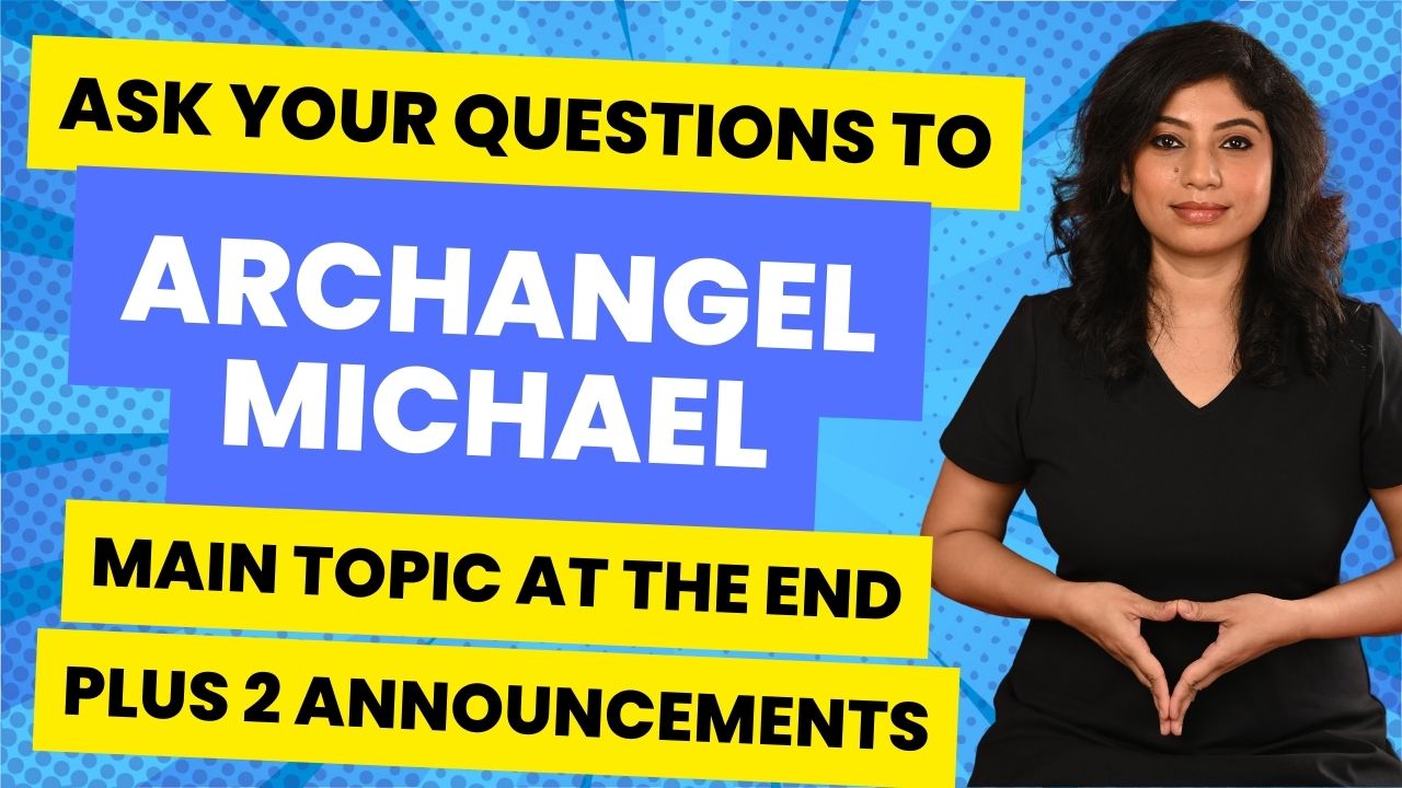 Ask Your Questions to Archangel Michael! Plus More Announcements - A ...